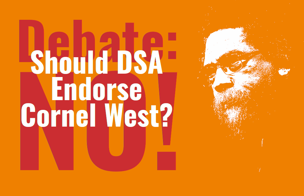 Debate part 1: Should DSA Endorse Cornel West? – NO! | Reform & Revolution